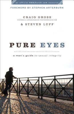 PURE EYES XXXchurch.com Resource Craig Gross Steven Luff Stephen Arterburn BAKER PUB GROUP2010 Paperback English ISBN：97...