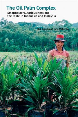 OIL PALM COMPLEX Robert Cramb John F. McCarthy SINGAPORE UNIV PR2016 Paperback English ISBN：9789814722063 洋書 Business & ...