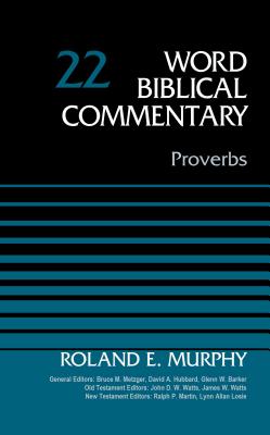 COMTーWBC PROVERBS V22 Word Biblical Commentary Roland E. Murphy Bruce M. Metzger David Allen Hubbard ZONDERVAN2015 Hardc...