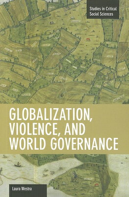 GLOBALIZATION VIOLENCE & WORLD Studies in Critical Social Sciences Laura Westra HAYMARKET BOOKS2012 Paperback English IS...