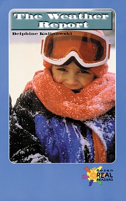 WEATHER REPORT Rosen Real Readers: Upper Emergent Delphine Kalinowski ROSEN PUB GROUP2001 Paperback English ISBN：9780823...
