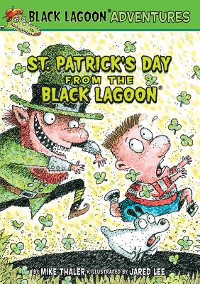 ST PATRICKS DAY FROM THE BLACK Black Lagoon Adventures Set 3 Mike Thaler Jared Lee LEVELED READERS2014 Library　Binding E...