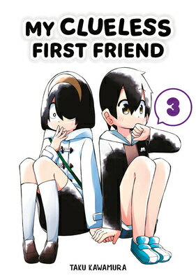 MY CLUELESS 1ST FRIEND 03 My Clueless First Friend Taku Kawamura SQUARE ENIX2023 Paperback English ISBN：9781646092079 洋書...