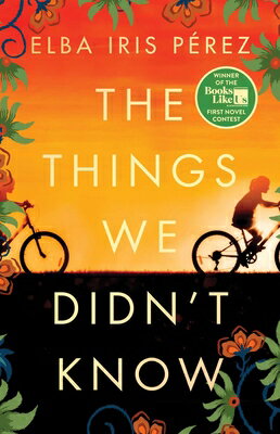 THINGS WE DIDNT KNOW Elba Iris Prez GALLERY BOOKS2025 Paperback English ISBN：9781668012079 洋書 Fiction & Literature（小説＆文芸...