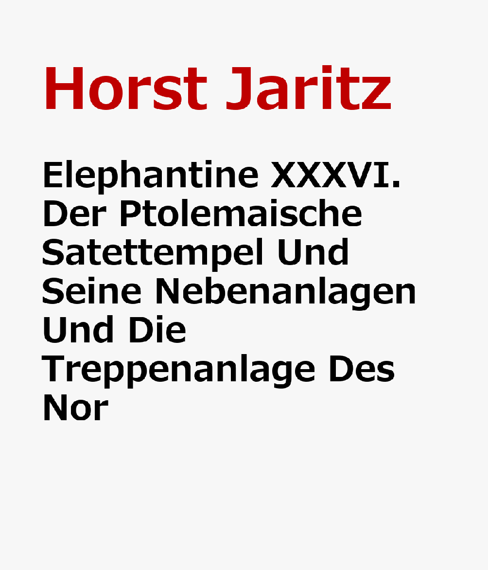 GERーELEPHANTINE XXXVI DER PTOL Archologische Verffentlichungen Des Deutschen Archologischen Instituts Horst Jaritz Ewa L...