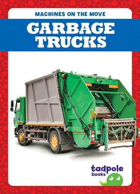 GARBAGE TRUCKS Machines on the Move Natalie Deniston TADPOLE BOOKS2026 Library　Binding English ISBN：9798896622086 洋書 Boo...