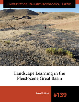 LANDSCAPE LEARNING IN THE PLEI University of Utah Anthropological Paper David B. Hunt UNIV OF UTAH PR2025 Paperback Engl...