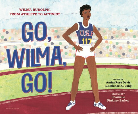 GO WILMA GO Amira Rose Davis Michael G. Long Charnelle Pinkney Barlow BLOOMSBURY2024 Hardcover English ISBN：978154761209...
