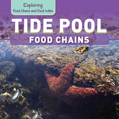 TIDE POOL FOOD CHAINS Exploring Food Chains and Food Webs Katie Kawa POWERKIDS PR2014 Paperback English ISBN：97814994020...