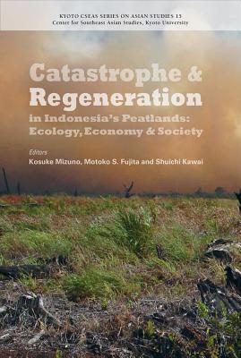 CATASTROPHE & REGENERATION IN Kosuke Mizuno Motoko S. Fujita Shuichi Kawai NATL UNIV OF SINGAPORE2016 Paperback English ...