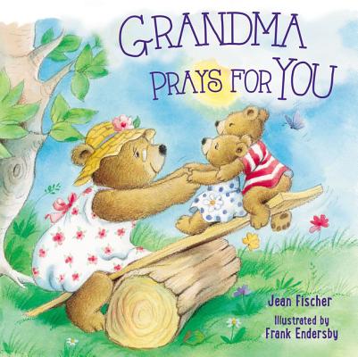 GRANDMA PRAYS FOR YOUーBOARD I Pray for You Jean Fischer Frank Endersby THOMAS NELSON PUB2019 Board　Books English ISBN：97...