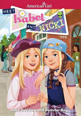 MEET ISABEL & NICKI American Girl(r) Historical Characters Maike Plenzke Julia Devillers Jennifer Roy AMER GIRL PUB INC2...