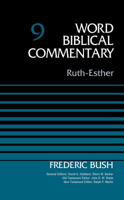 COMTーWBC RUTHーESTHER V09 Word Biblical Commentary Frederic W. Bush David Allen Hubbard Glenn W. Barker ZONDERVAN2015 Har...