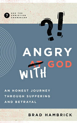 ANGRY W/GOD Ask the Christian Counselor Brad Hambrick NEW GROWTH PR2022 Paperback English ISBN：9781645072102 洋書 Social S...