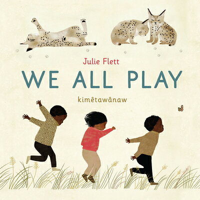 WE ALL PLAY We Do Too! Julie Flett Julie Flett GREYSTONE KIDS2024 Board　Books English ISBN：9781778402104 洋書 Books for ki...