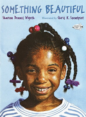 SOMETHING BEAUTIFUL Sharon Dennis Wyeth Chris K. Soentpiet DRAGONFLY BOOKS2002 Paperback English ISBN：9780440412106 洋書 B...