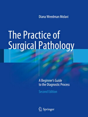 PRAC OF SURGICAL PATHOLOGY 201 Diana Weedman Molavi SPRINGER NATURE2017 Hardcover 2018 English ISBN：9783319592107 洋書 Com...