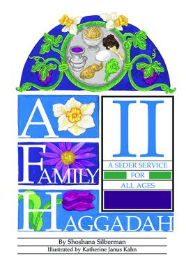 FAMILY HAGGADAH II REV/E Rosalind Silberman Katherine Janus Kahn KAR BEN PUB2010 Paperback Revised English ISBN：97807613...