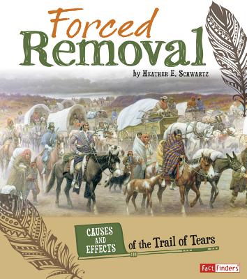 FORCED REMOVAL Cause and Effect: American Indian History Heather E. Schwartz CAPSTONE PR2015 Paperback English ISBN：9781...