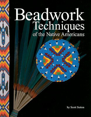 BEADWORK TECHNIQUES Scott Sutton CRAZY CROW PUB2009 Paperback English ISBN：9781929572113 洋書 Art & Entertainment（芸術＆エンターテ...