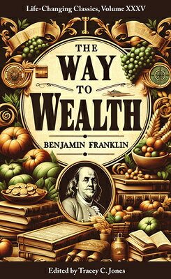WAY TO WEALTH LifeーChanging Classics, Volume XXXV Tracey C. Jones TREMENDOUS LEADERSHIP2024 Paperback English ISBN：97819...