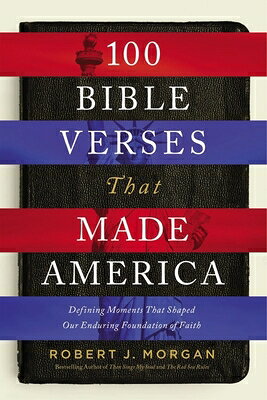 100 BIBLE VERSES THAT MADE AME Robert J. Morgan THOMAS NELSON PUB2021 Paperback English ISBN：9780785222118 洋書 Social Sci...