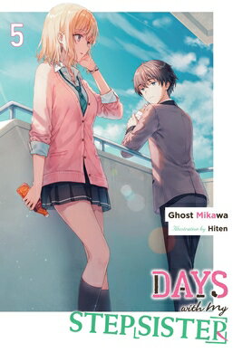 DAYS W/MY STEPSISTER VOL 5 (LI Days with My Stepsister (Light Novel) Ghost Ghost Mikawa Hiten Eriko Sugita YEN PR2025 Pa...