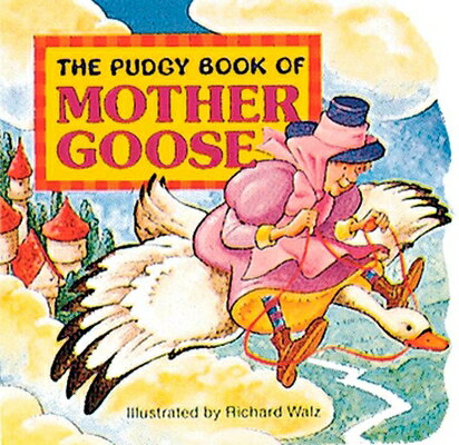 PUDGY BK OF MOTHER GOOSEーBOARD Pudgy Board Books Richard Walz GROSSET DUNLAP1984 Board　Books English ISBN：9780448102122 ...