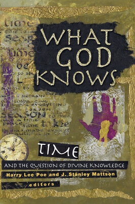 WHAT GOD KNOWS Harry Lee Poe J. Stanley Mattson BAYLOR UNIV PR2006 Paperback English ISBN：9781932792126 洋書 Social Scienc...