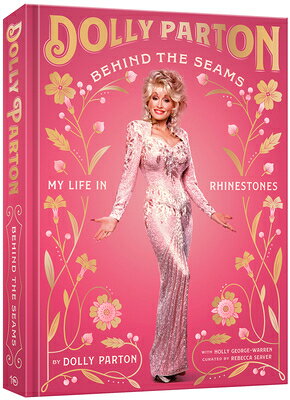 BEHIND THE SEAMS Dolly Parton Holly GeorgeーWarren Rebecca Seaver TEN SPEED PR2023 Hardcover English ISBN：9781984862129 洋...