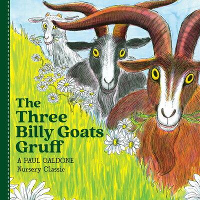 3 BILLY GOATS GRUFF Paul Galdone Nursery Classic Paul Galdone Paul Galdone CLARION BOOKS2022 Board　Books English ISBN：97...