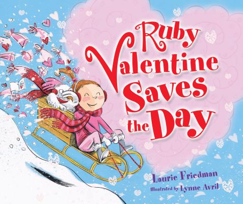 RUBY VALENTINE SAVES THE DAY Ruby Valentine Laurie Friedman Lynne Avril CAROLRHODA BOOKS2010 Hardcover English ISBN：9780...
