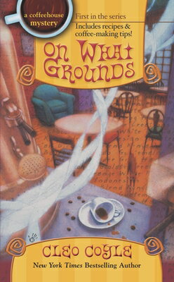 ON WHAT GROUNDS Coffeehouse Mystery Cleo Coyle BERKLEY BOOKS2003 Mass　Market　Paperbound English ISBN：9780425192139 洋書 Fi...