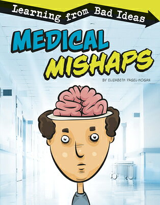MEDICAL MISHAPS Fantastic Fails Elizabeth PagelーHogan CAPSTONE PR2020 Hardcover English ISBN：9781543592139 洋書 Books for ...