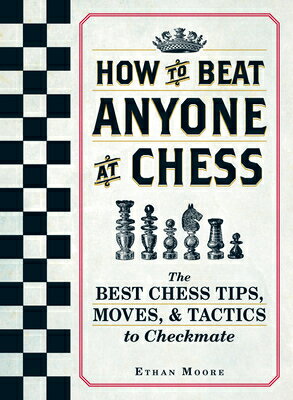HT BEAT ANYONE AT CHESS How to Beat Anyone at Chess Ethan Moore ADAMS MEDIA2015 Paperback English ISBN：9781440592140 洋書 ...