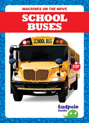 SCHOOL BUSES Machines on the Move Natalie Deniston TADPOLE BOOKS2026 Library　Binding English ISBN：9798896622147 洋書 Books...
