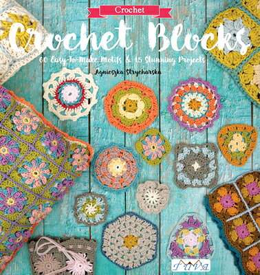 CROCHET BLOCKS Agnieszka Strycharska TUVA PUB2016 Paperback English ISBN：9786059192149 洋書 Art & Entertainment（芸術＆エンターテイン...