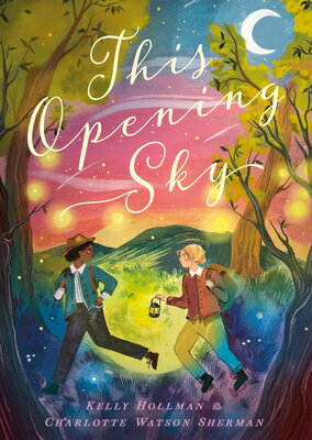 THIS OPENING SKY Kelly Hollman Charlotte Watson Sherman BUSHEL & PECK BOOKS2024 Paperback English ISBN：9781638192152 洋書 ...