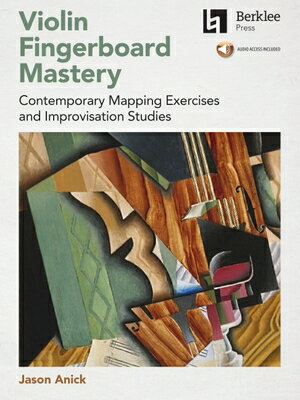 VIOLIN FINGERBOARD MASTERY CON Jason Anick BERKLEE PR2022 Paperback English ISBN：9780876392157 洋書 Art & Entertainment（芸術...