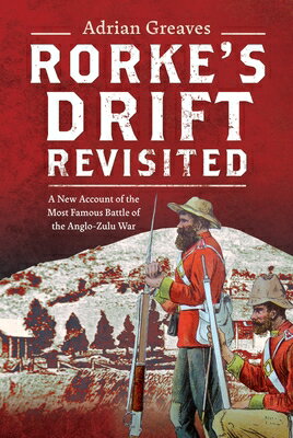 RORKES DRIFT REVISITED Adrian Greaves PEN & SWORD MILITARY2025 Hardcover English ISBN：9781036122157 洋書 Social Science（社会...