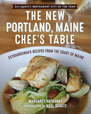 NEW PORTLAND MAINE CHEFS TABLE Chef's Table Margaret Hathaway Karl Schatz DOWN EAST BOOKS2024 Paperback English ISBN：978...
