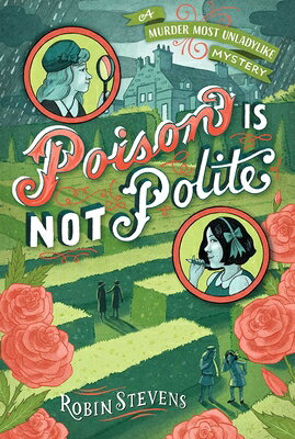 POISON IS NOT POLITE R/E A Murder Most Unladylike Mystery Robin Stevens SIMON & SCHUSTER2017 Paperback Reprint English I...