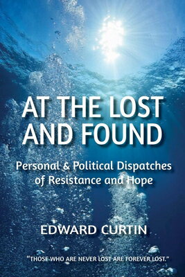 AT THE LOST & FOUND Edward Curtin CLARITY PR INC2025 Paperback English ISBN：9781963892161 洋書 Social Science（社会科学） Politi...