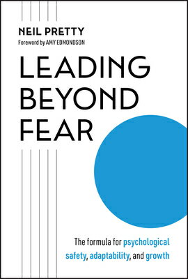 LEADING BEYOND FEAR Neil Pretty Amy C. Edmondson WILEY2026 Hardcover English ISBN：9781394392162 洋書 Business & SelfーCultu...