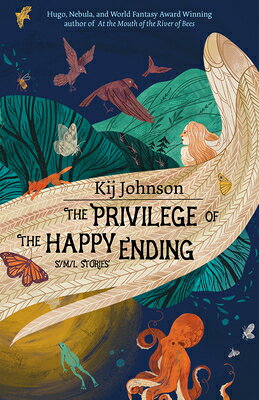 PRIVILEGE OF THE HAPPY ENDING Kij Johnson SMALL BEER PR2023 Hardcover English ISBN：9781618732163 洋書 Fiction & Literature...