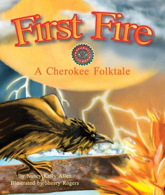 1ST FIRE A CHEROKEE FOLKTALE Nancy Kelly Allen Sherry Rogers ARBORDALE PUB2014 Paperback English ISBN：9781628552164 洋書 B...