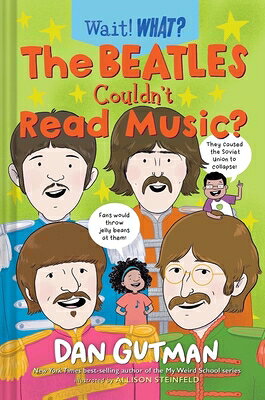 BEATLES COULDNT READ MUSIC Wait! What? Dan Gutman Allison Steinfeld NORTON YOUNG READERS2023 Hardcover English ISBN：9781...