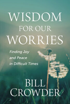 WISDOM FOR OUR WORRIES Bill Crowder DISCOVERY HOUSE2023 Paperback English ISBN：9781640702172 洋書 Social Science（社会科学） Rel...