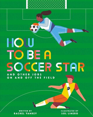 HT BE A SOCCER STAR & OTHER JO How to Be A . . . Rachel Yankey Sol Linero NOSY CROW2026 Hardcover English ISBN：979888777...