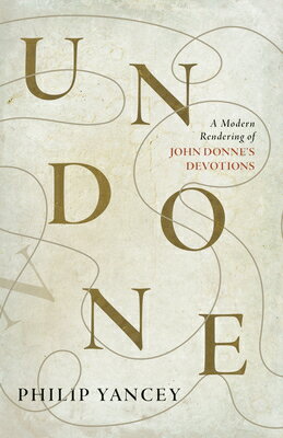 UNDONE Philip Yancey John Donne RABBIT ROOM PR2023 Paperback English ISBN：9781951872175 洋書 Social Science（社会科学） Religion